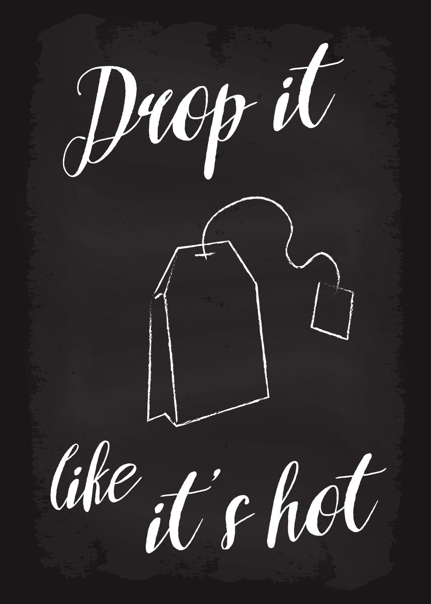 'Drop it like its hot' Poster, picture, metal print, paint by dkDesign ...