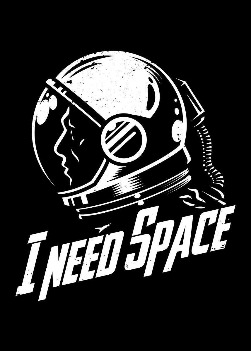 'I need Space' Poster, picture, metal print, paint by John DonJoe ...