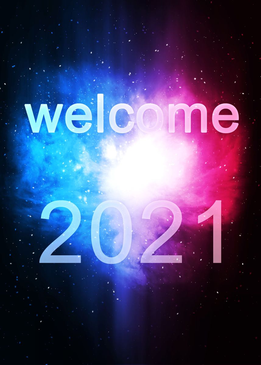 'welcome 2021 ' Poster by The Bright Art | Displate