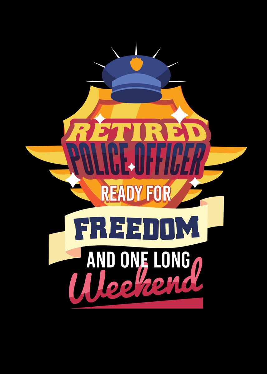 'Retired Policeman Gift' Poster by Andrea Guenther | Displate