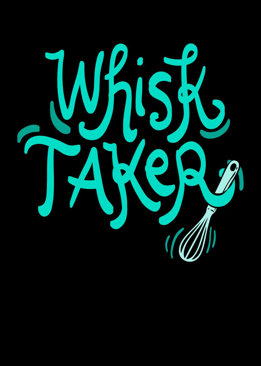 'Whisk Taker ' Poster, picture, metal print, paint by Monster Designs ...