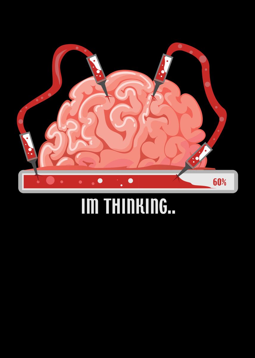 'I Am Thinking ' Poster by Monster Designs | Displate