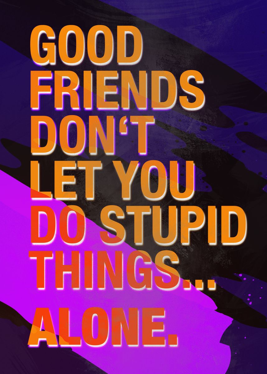 'Stupid Things with Friends' Poster, picture, metal print, paint by ...
