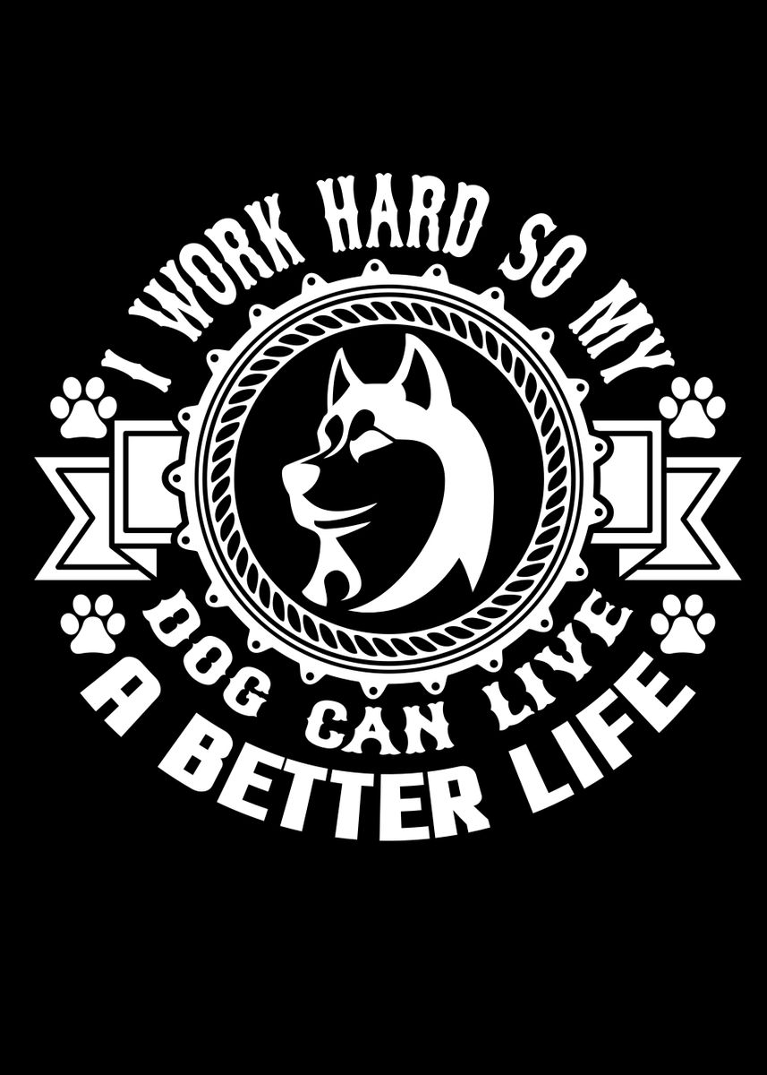 'I Work Hard So My Dog Can' Poster by ZS C O M M E R C E | Displate