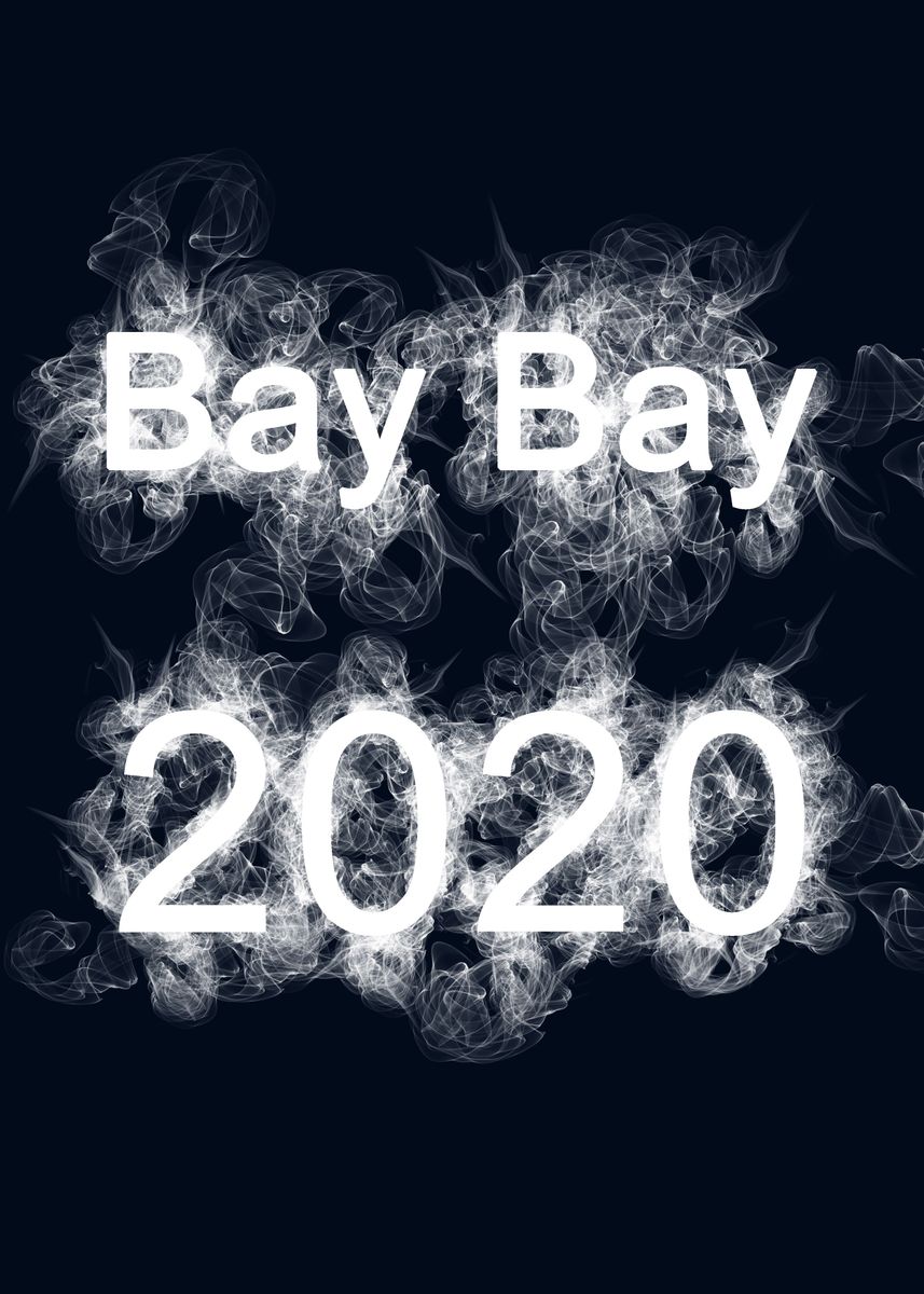 'Bay Bay 2020 smoky' Poster, picture, metal print, paint by The Bright ...