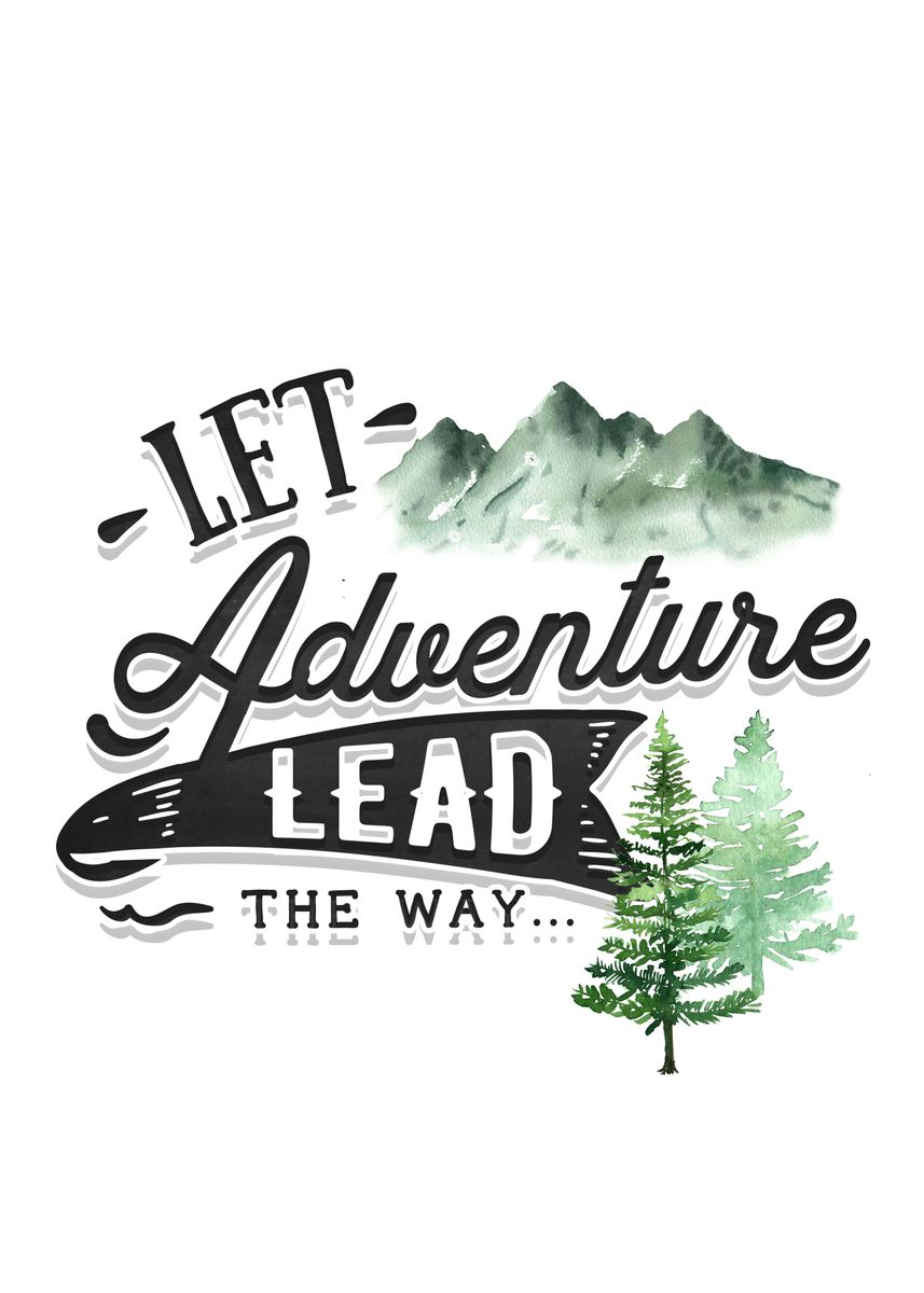 'Let adventure lead' Poster by Juliana RW | Displate