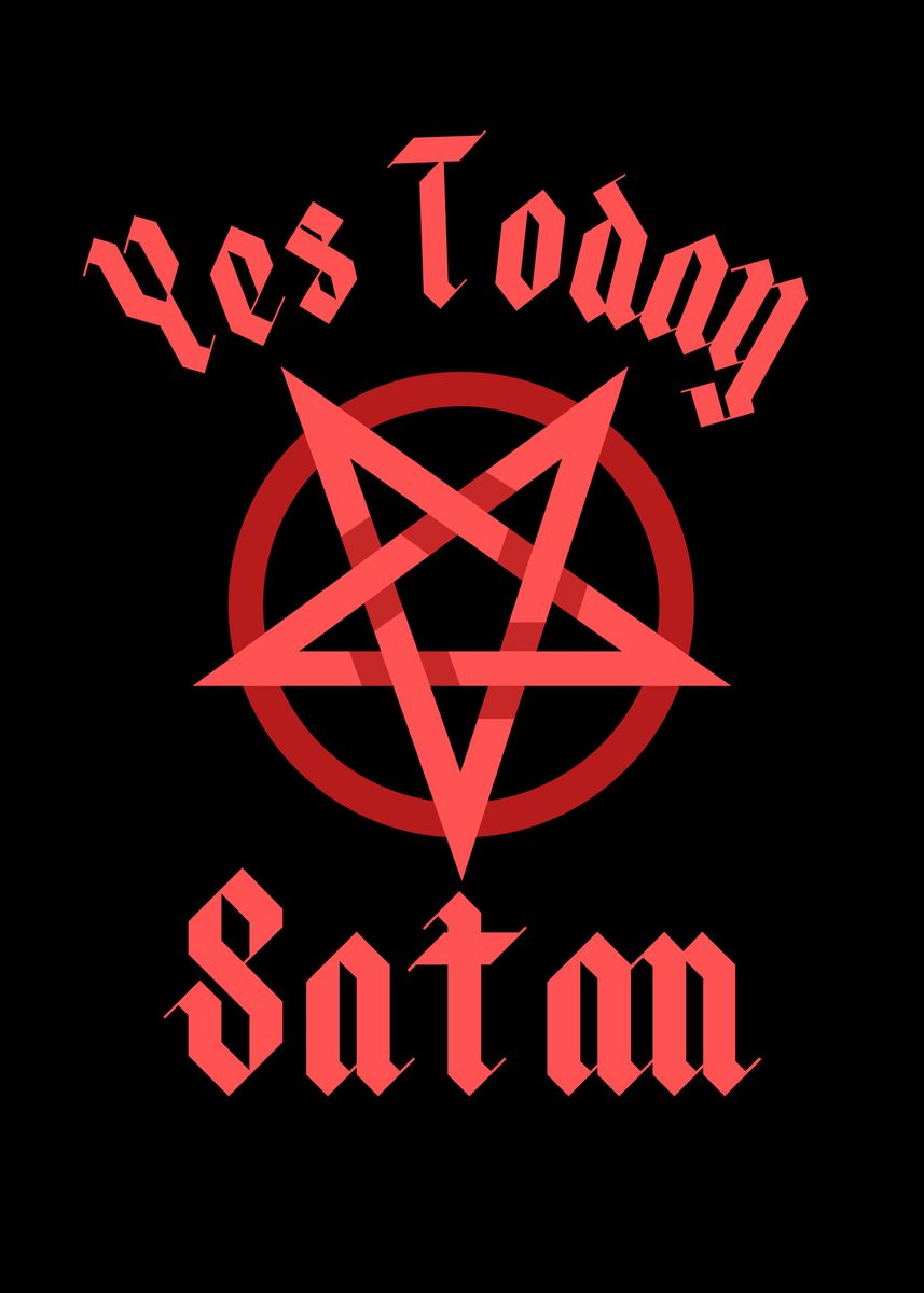 'Yes Today Satan ' Poster, picture, metal print, paint by ...