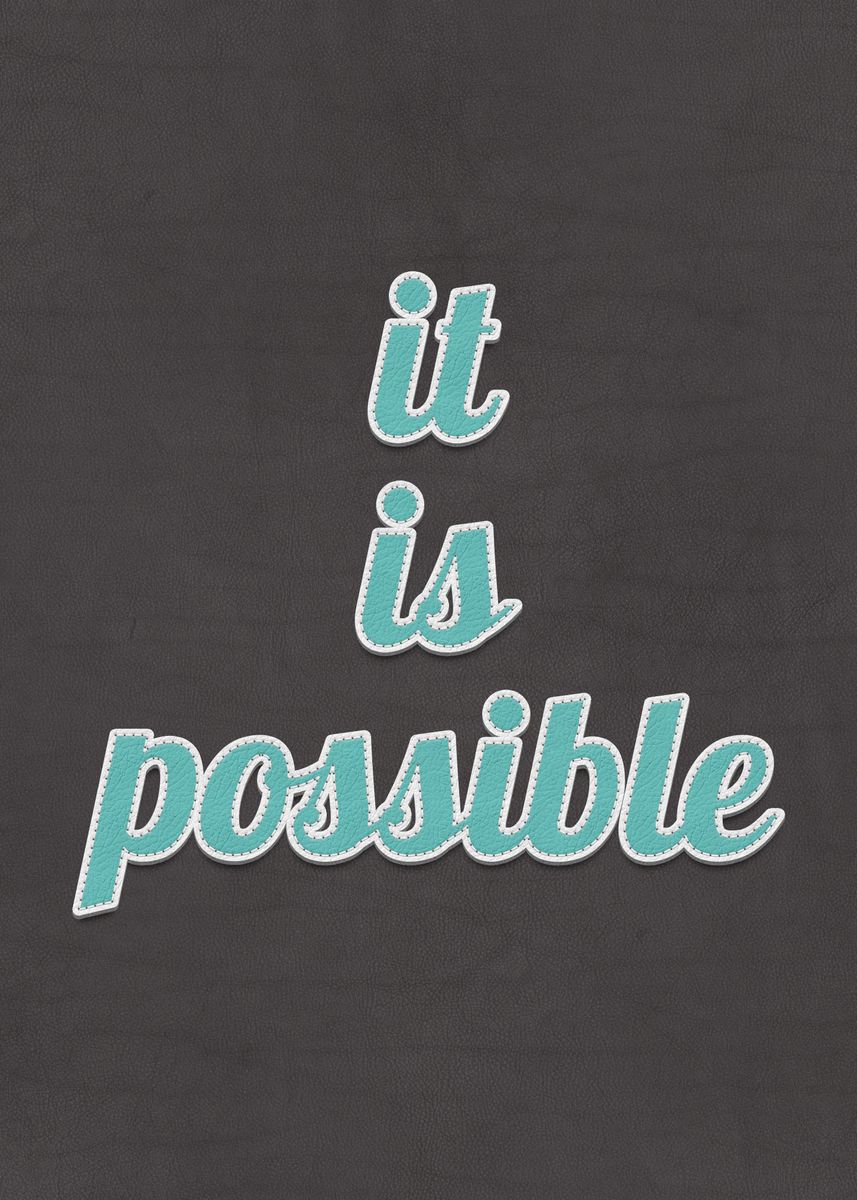 'It Is Possible Quote' Poster, picture, metal print, paint by ...