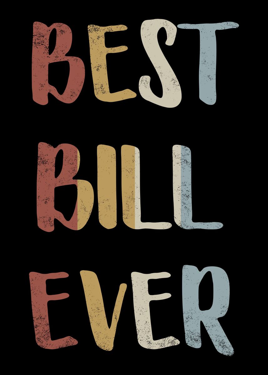 'Best Bill Ever' Poster by royalsigns | Displate