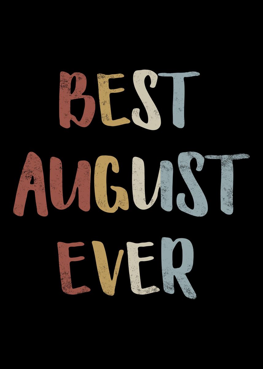 'Best August Ever' Poster, picture, metal print, paint by royalsigns ...