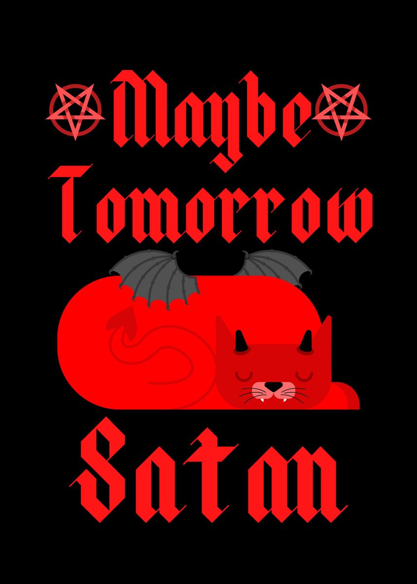 'Maybe Tomorrow Satan ' Poster, picture, metal print, paint by ...