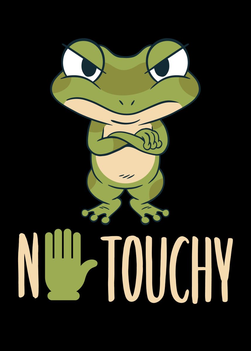 'No Touchy' Poster, picture, metal print, paint by schmugo | Displate