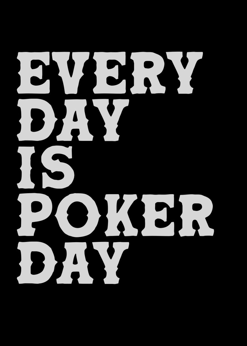 'every day is poker day' Poster, picture, metal print, paint by Andreas ...