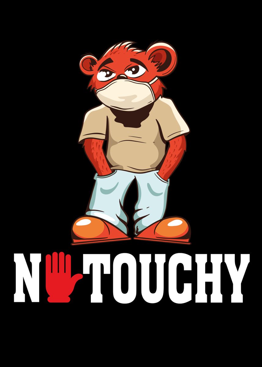 'No Touchy' Poster, picture, metal print, paint by schmugo | Displate