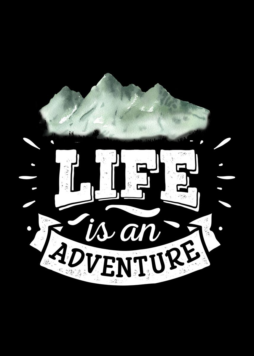 'Life is an adventure' Poster, picture, metal print, paint by Juliana ...