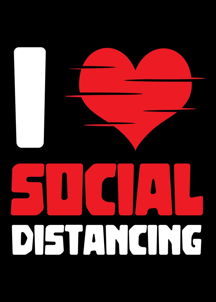 'I love social distancing' Poster, picture, metal print, paint by ...
