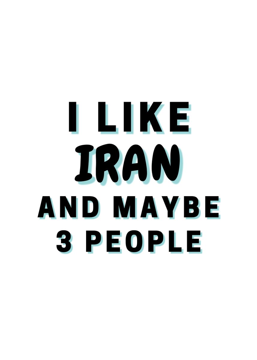'I Like Iran And Maybe 3' Poster by James Adams | Displate
