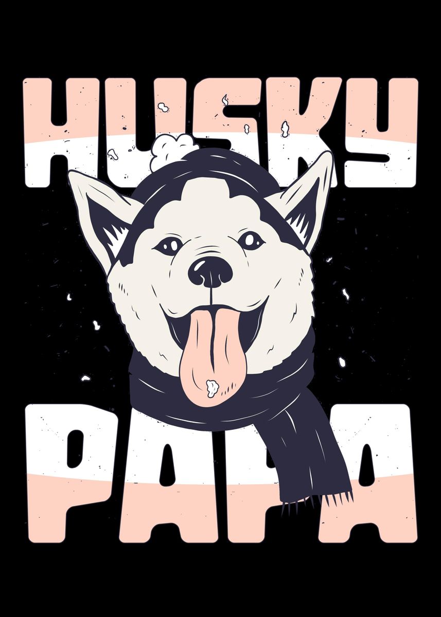 'Husky Papa Huskies Father' Poster, picture, metal print, paint by ...