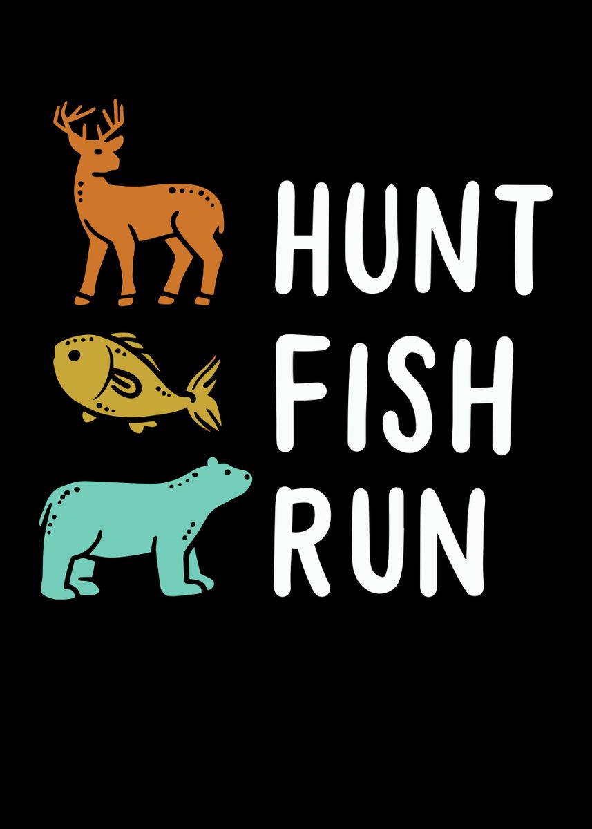 'Hunt Fish Run' Poster by Shiva121 | Displate