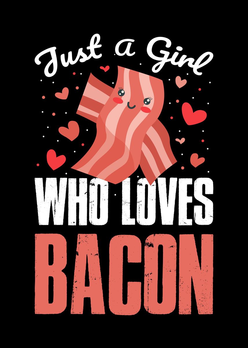 'Girl Who Loves Bacon' Poster by CatRobot | Displate