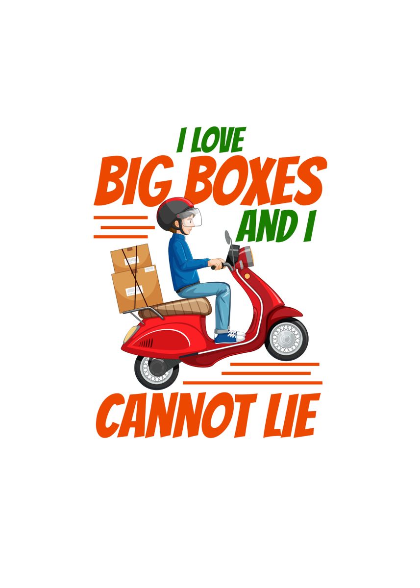 'I Love Big Boxes And I' Poster by Steven Zimmer | Displate