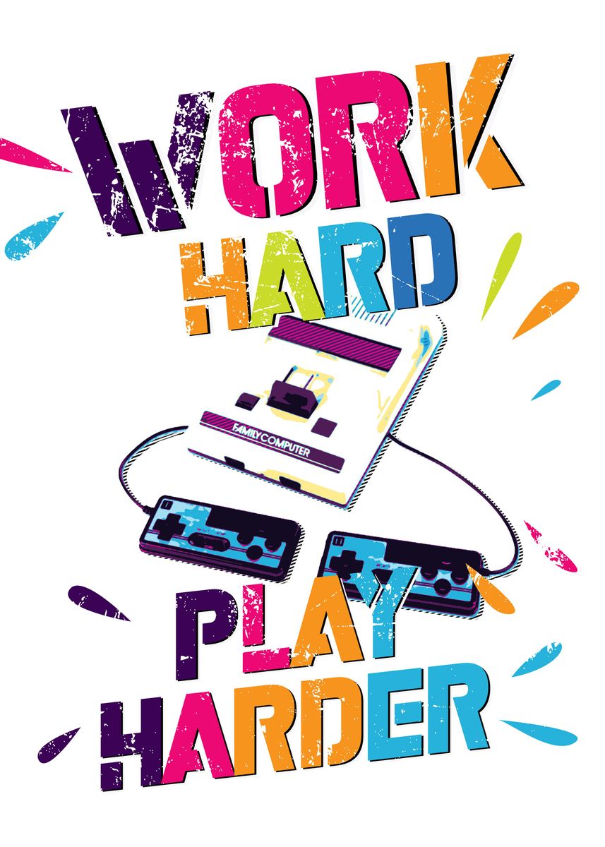 'WORK HARDER PLAY HARDER' Poster, picture, metal print, paint by RETRO ...