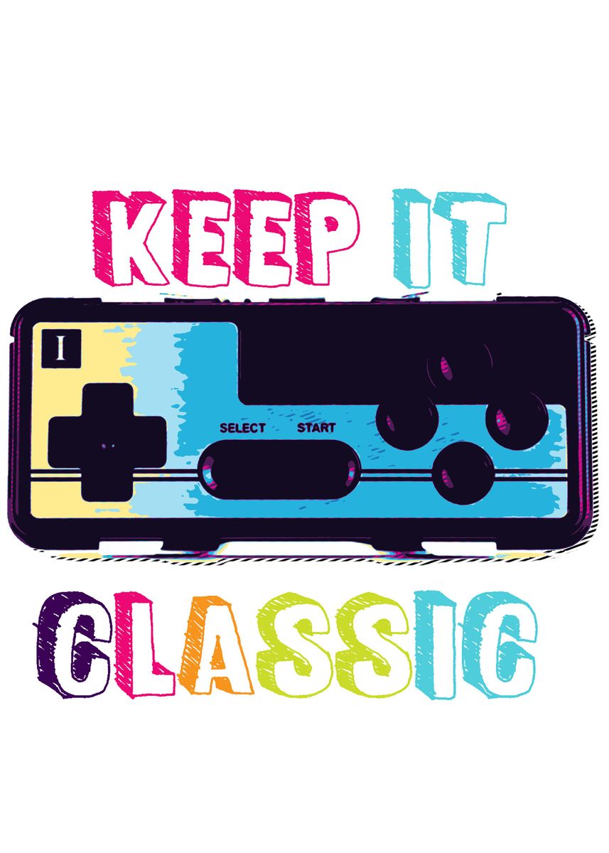 'KEEP IT CLASSIC' Poster by RETRO VINTAGE | Displate