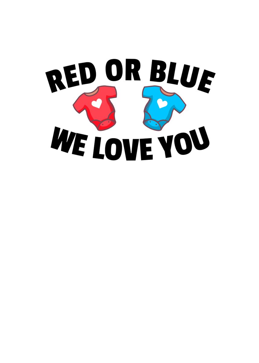 'Red Or Blue We Love You' Poster, picture, metal print, paint by ...
