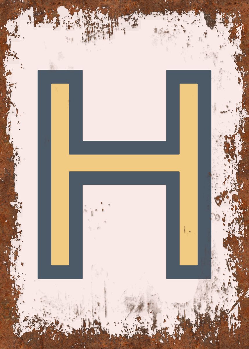 'Rusted Funky Letter H' Poster, picture, metal print, paint by DSpot ...
