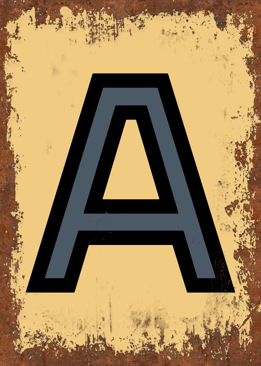 'Rusted Funky Letter A' Poster, picture, metal print, paint by DSpot ...