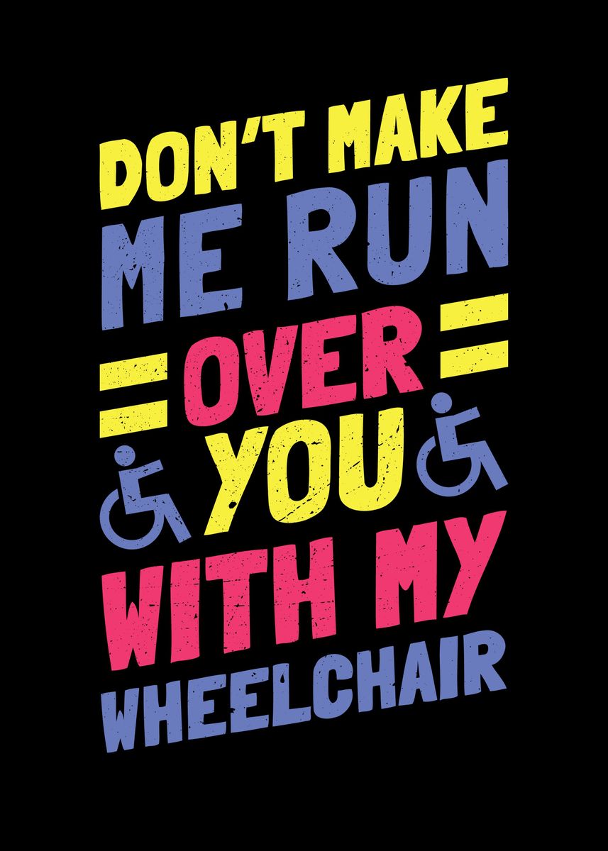 'Funny Wheelchair Don t' Poster, picture, metal print, paint by ...