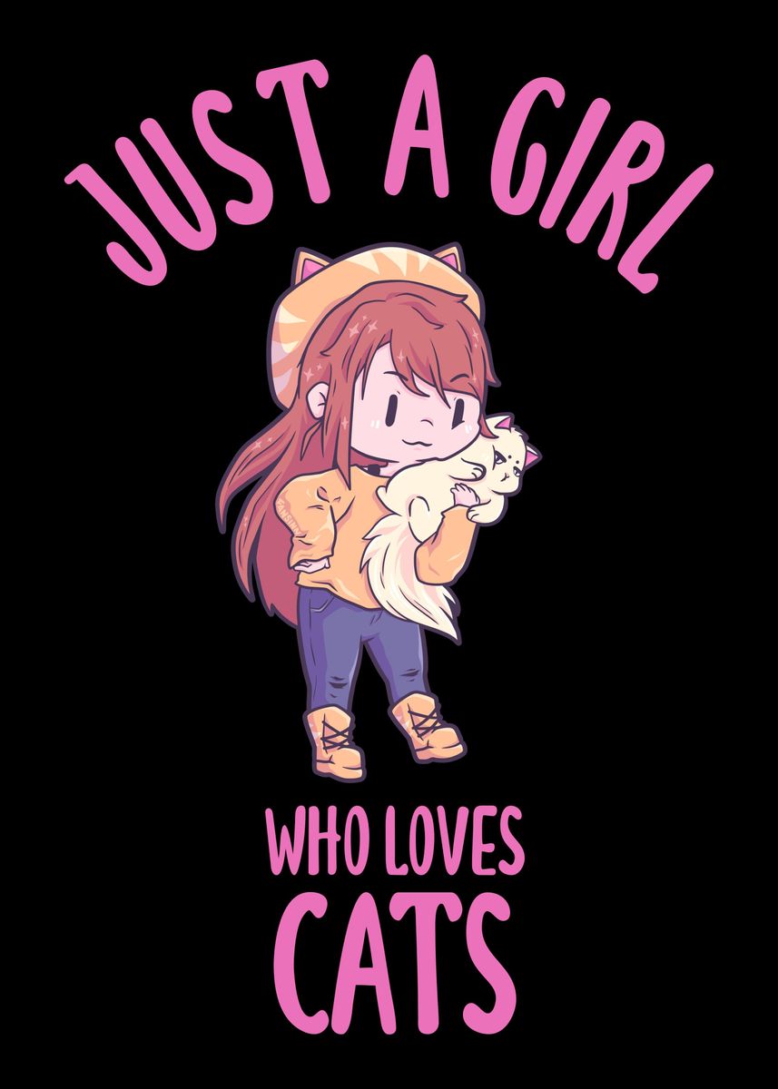 'Just A Girl Who Loves Cats' Poster, picture, metal print, paint by ...