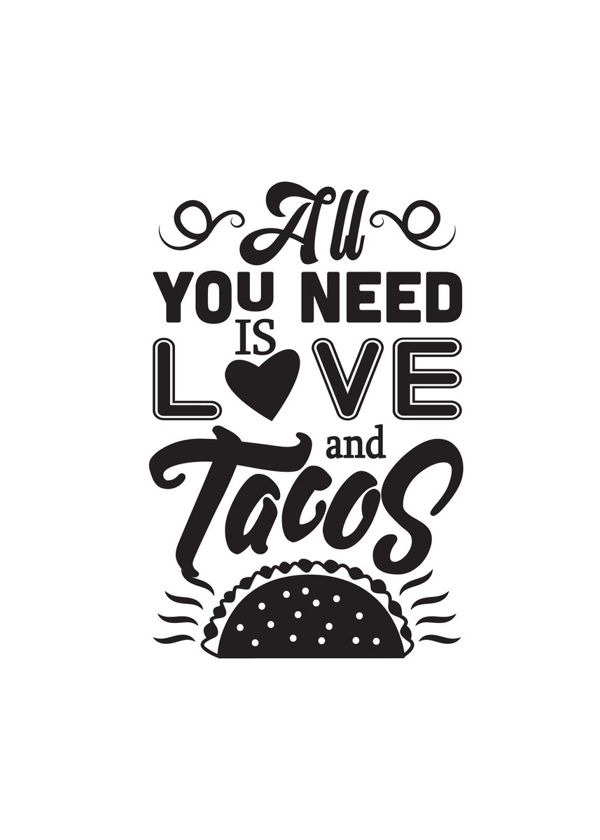 'All You Need Tacos' Poster by Beone Digital | Displate