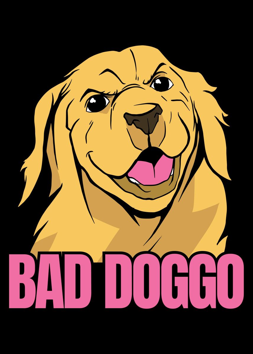 'Bad Doggo Pet Dog Animal D' Poster, picture, metal print, paint by ...