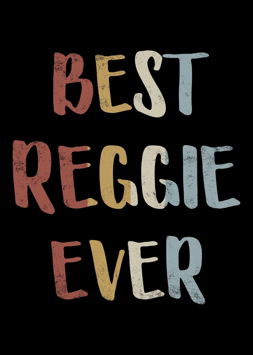 'Best Reggie Ever' Poster, picture, metal print, paint by royalsigns ...