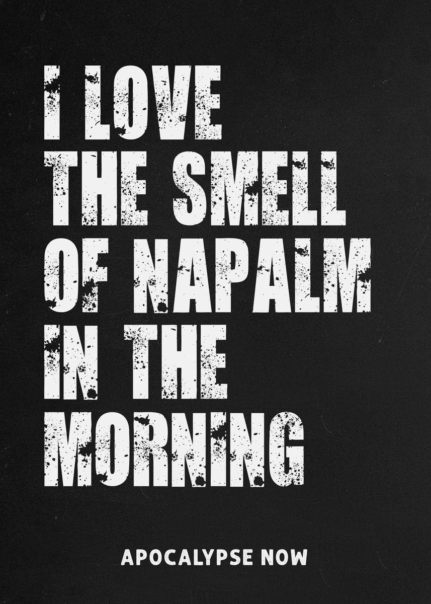 'I love the smell of napalm' Poster, picture, metal print, paint by D ...