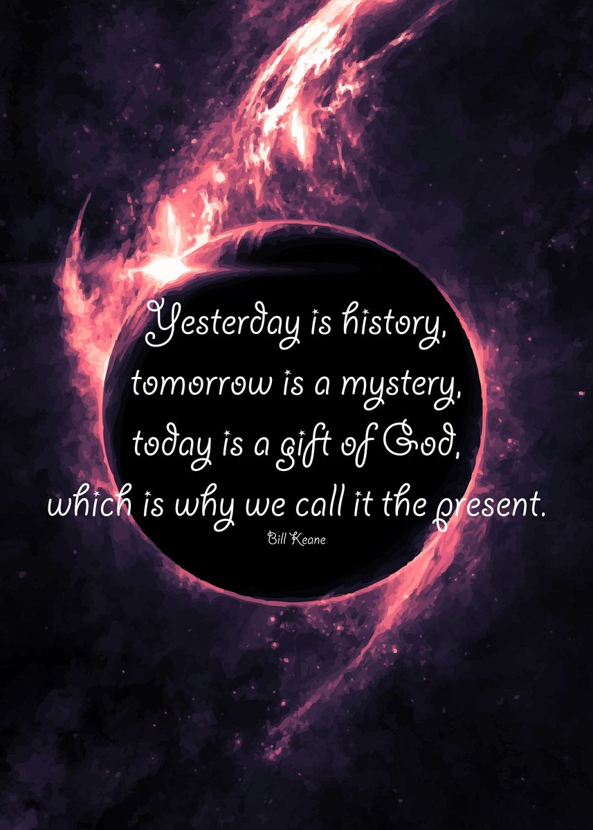 'Yesterday is history ' Poster, picture, metal print, paint by Green ...