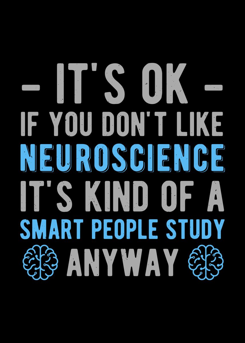 'Neuroscience Funny Quote' Poster, picture, metal print, paint by ...