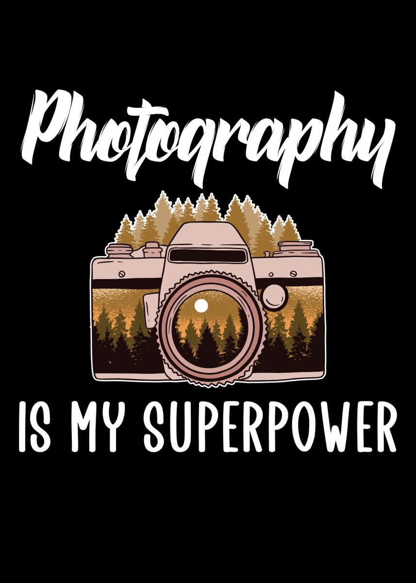 'photography is superpower' Poster, picture, metal print, paint by ...