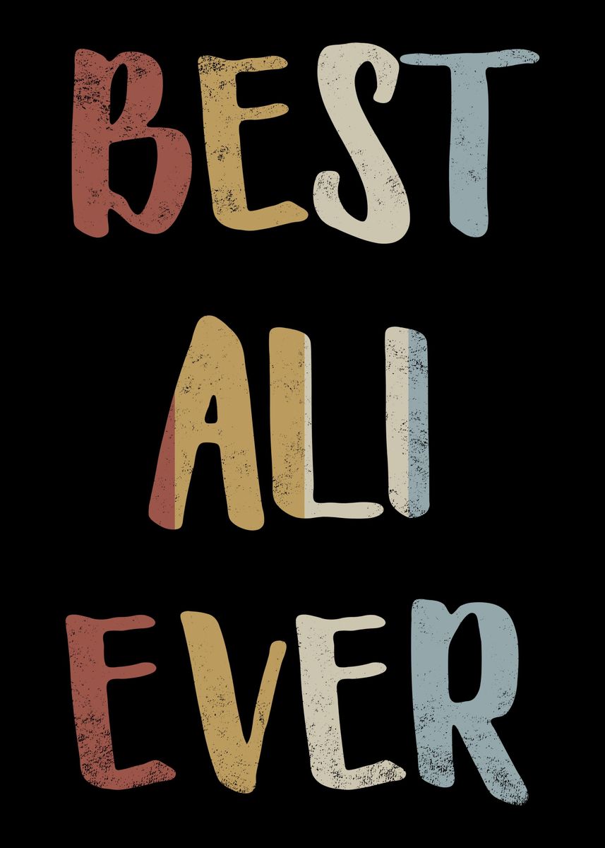 'Best Ali Ever' Poster, picture, metal print, paint by royalsigns ...