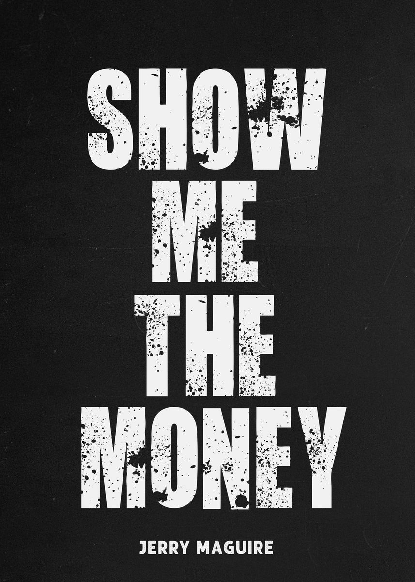 'Show me the money' Poster, picture, metal print, paint by D Aym | Displate