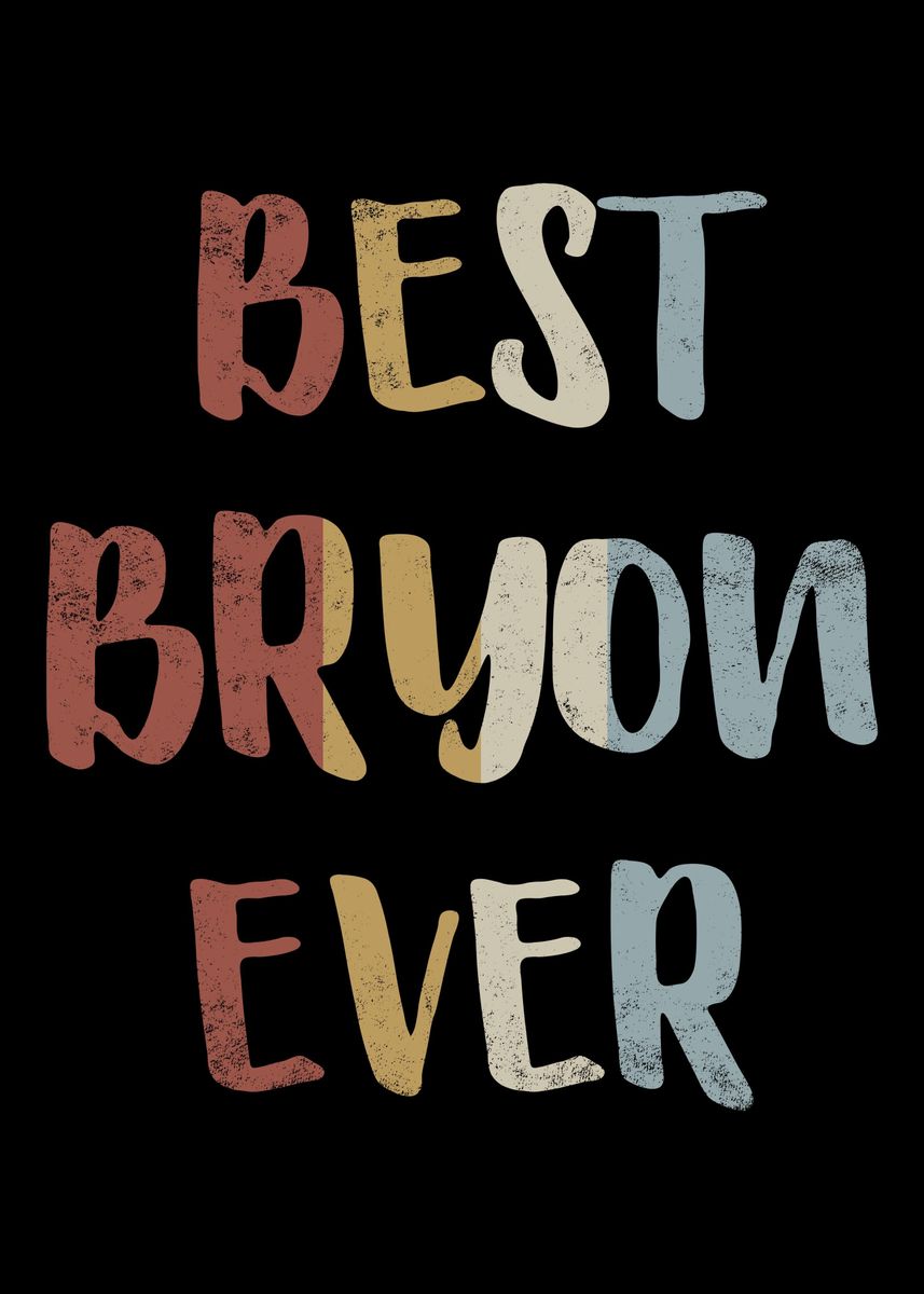 'Best Bryon Ever' Poster, picture, metal print, paint by royalsigns ...