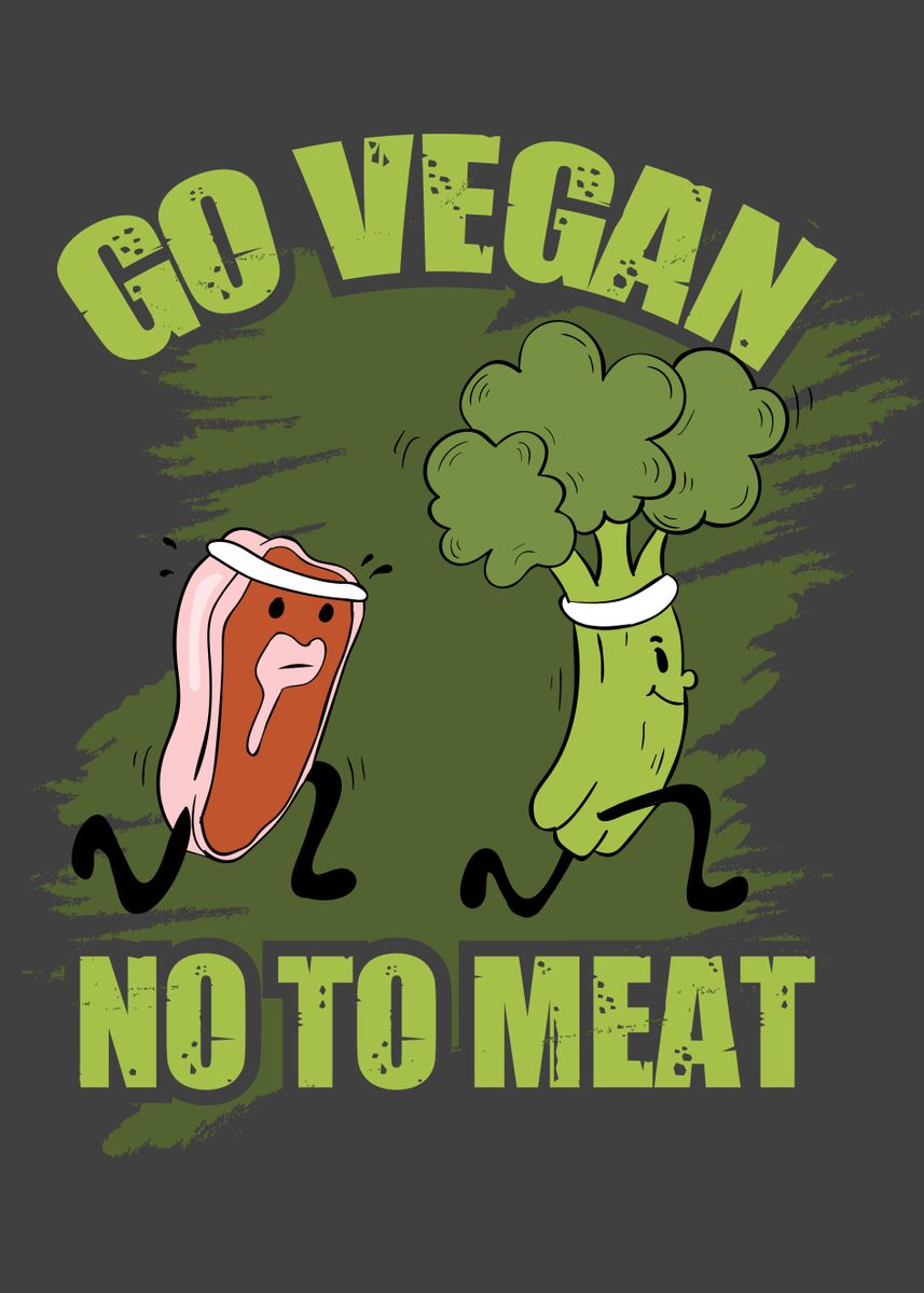 'Go vegan no to meat' Poster, picture, metal print, paint by BeMi ...