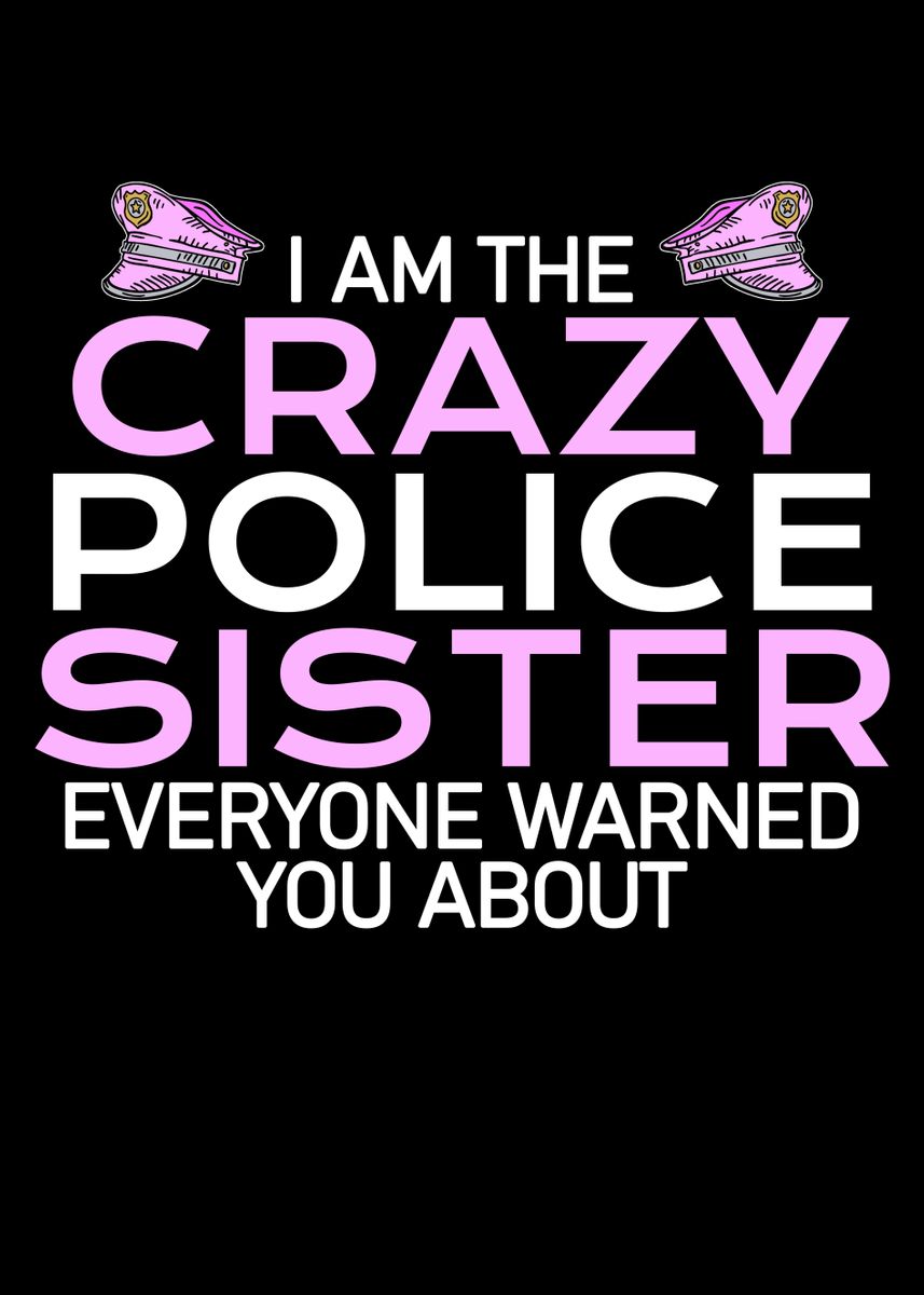 'crazy police sister' Poster, picture, metal print, paint by Andreas ...