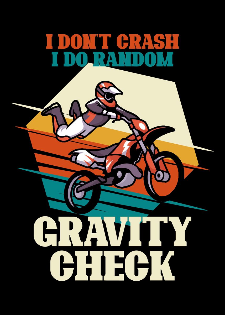 'I do random gravity check ' Poster, picture, metal print, paint by ...