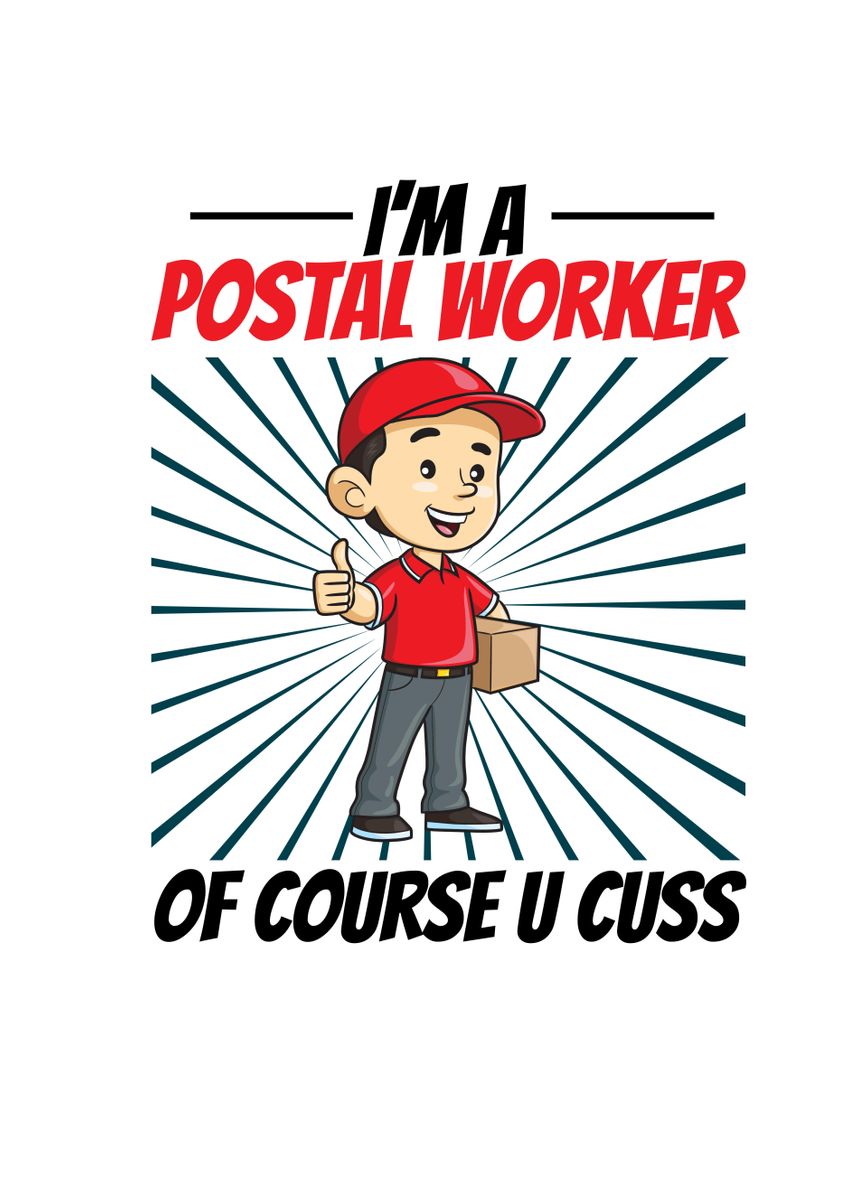 'I M A Postal Worker Of' Poster, picture, metal print, paint by ZS C O ...