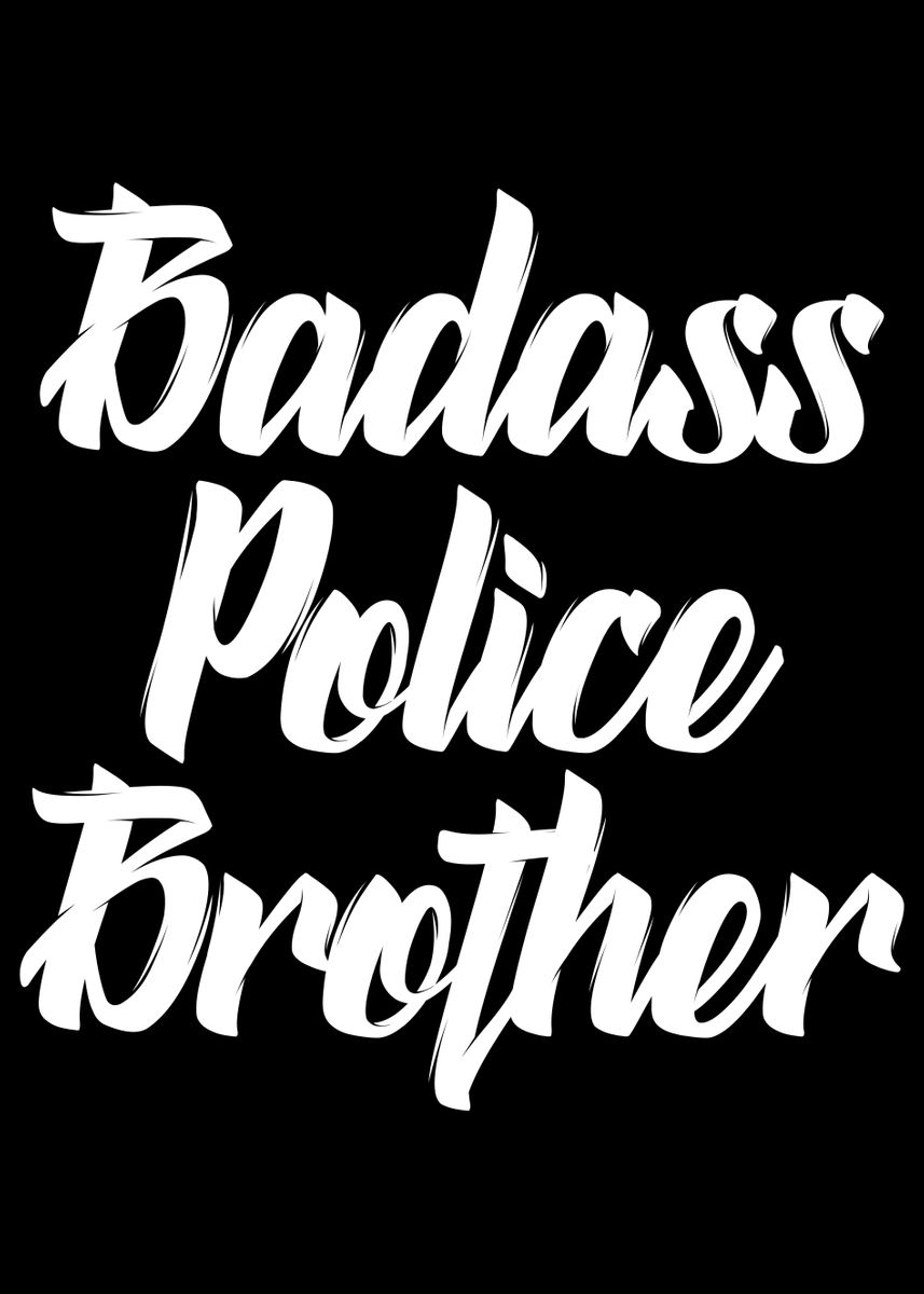 'Badass police brother' Poster by Andreas Schellenberg | Displate