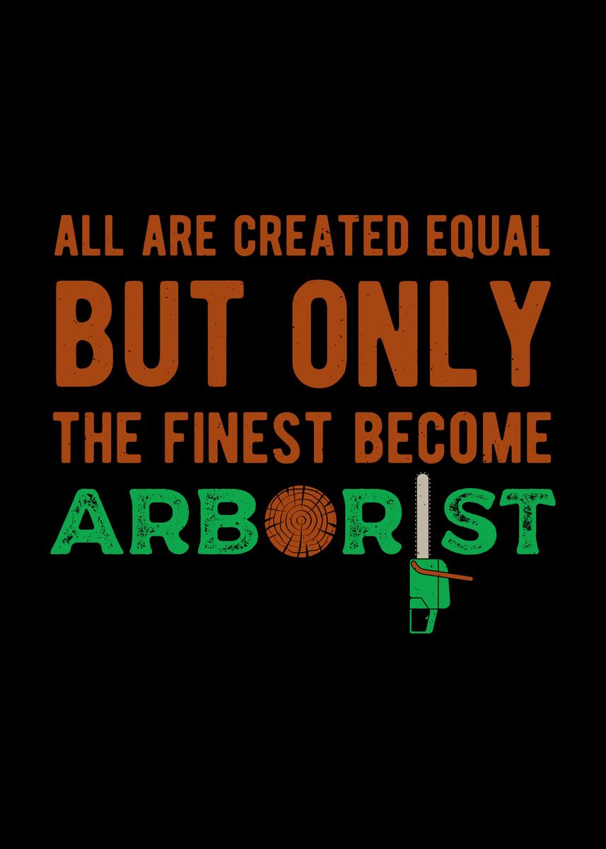 'Arborist Funny Quote' Poster, picture, metal print, paint by Visualz ...