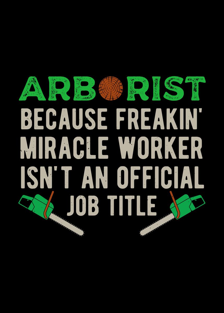'Arborist Funny Quote' Poster by Visualz | Displate