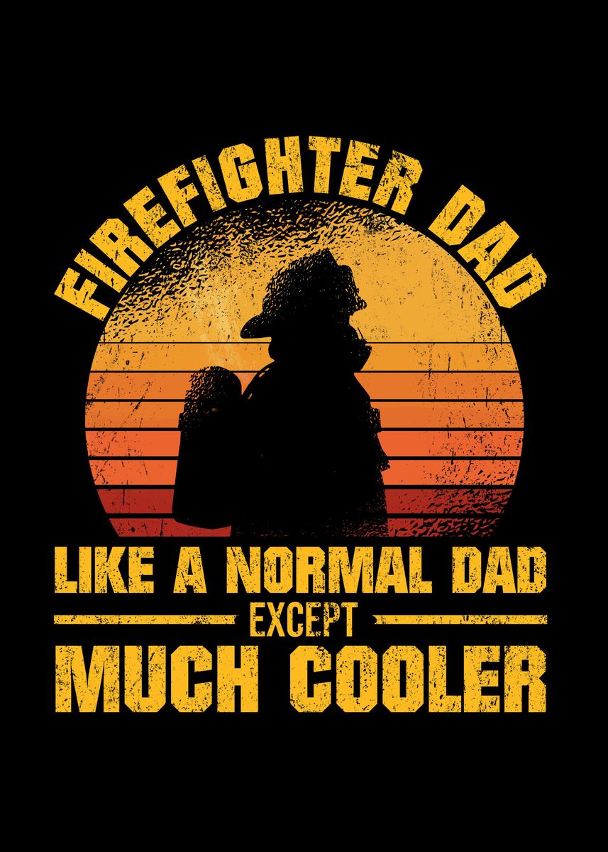 'Firefighter Dad' Poster, picture, metal print, paint by to42 | Displate
